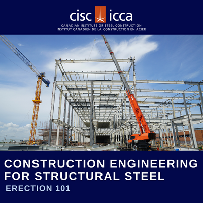 Construction Engineering for Structural Steel Erection 101 (course) – CISC Steel Store