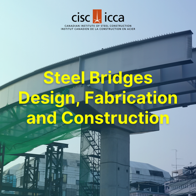 Steel Bridges – Design, Fabrication, & Construction Course – CISC Steel ...