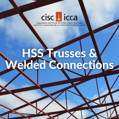 HSS Trusses & Welded Connections - Session 1 (course) – CISC Steel Store